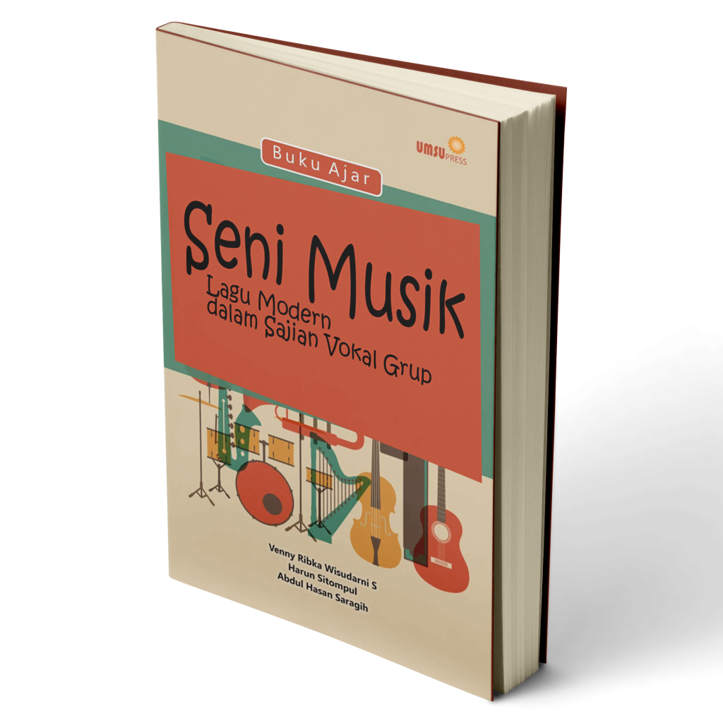 Buku Ajar Seni Musik Lagu Modern dalam Sajian Vokal Grup – UMSU Press