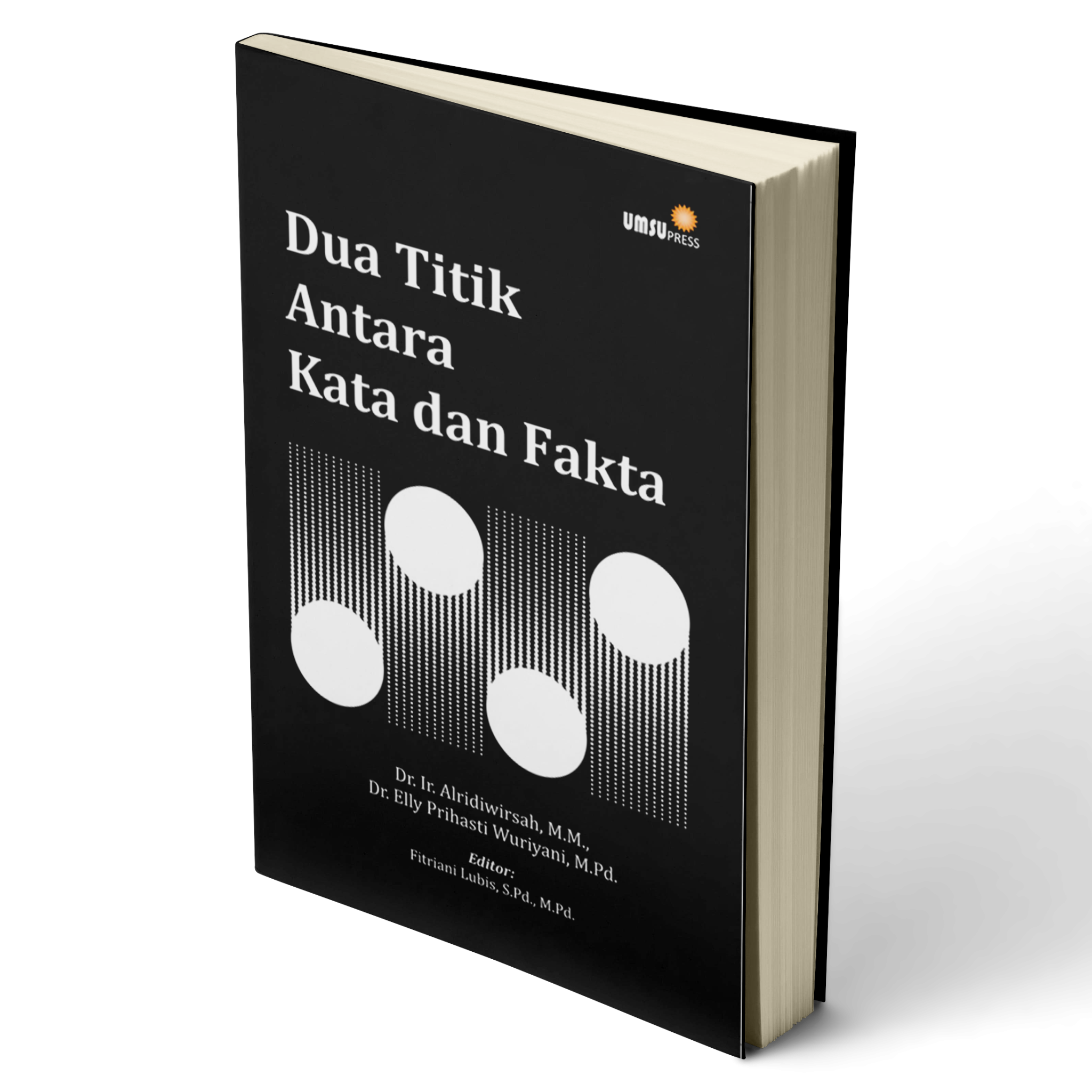 Dua Titik Antara Kata dan Fakta – UMSU Press