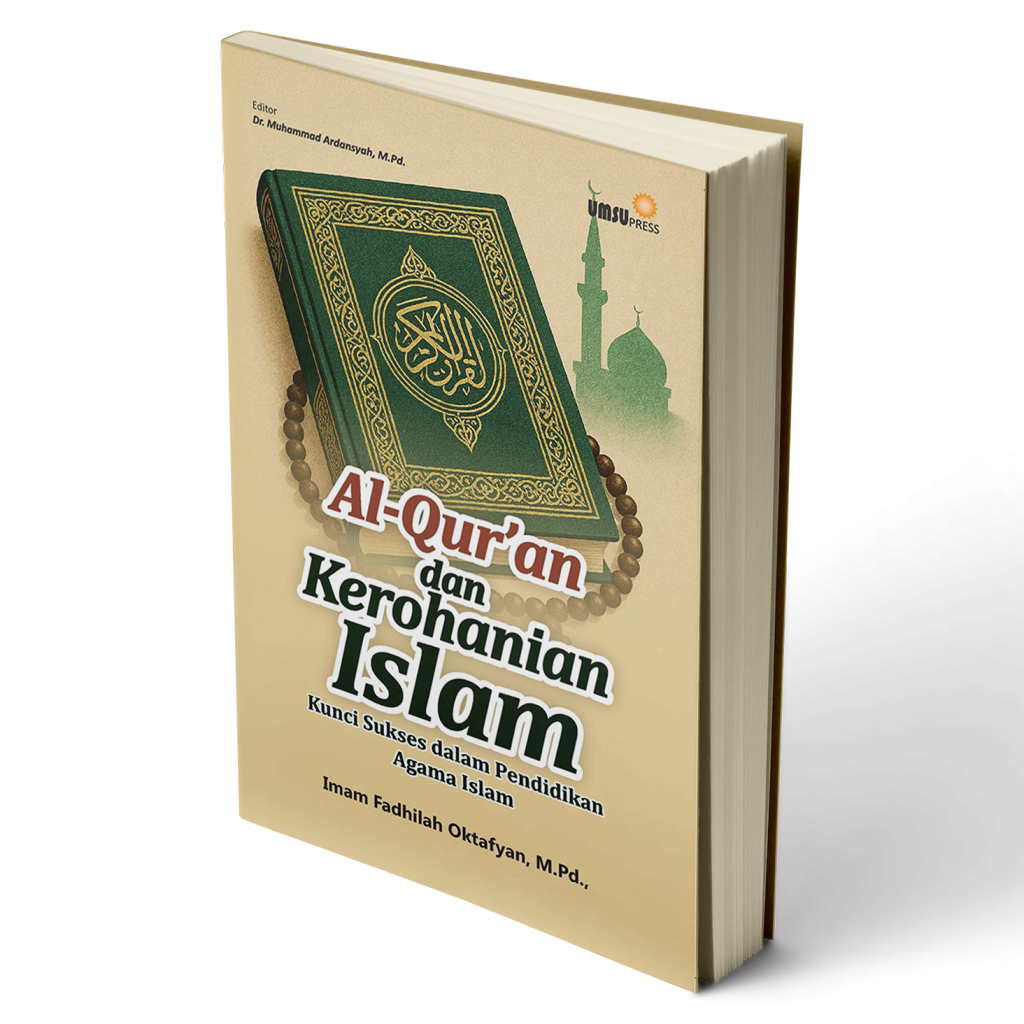 Al-Qur’an dan Kerohanian Islam: Kunci Sukses dalam Pendidikan Agama ...